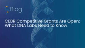 CEBR Competitive Grants Are Open: What DNA Labs Need to Know - ISHI News